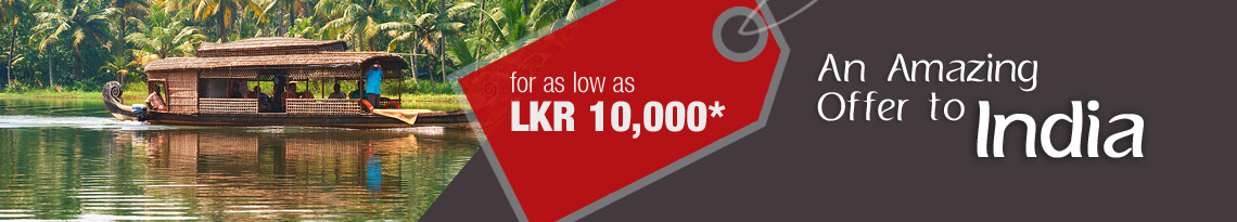 An amazing offer to India in the waiting for as low as LKR 10,000!